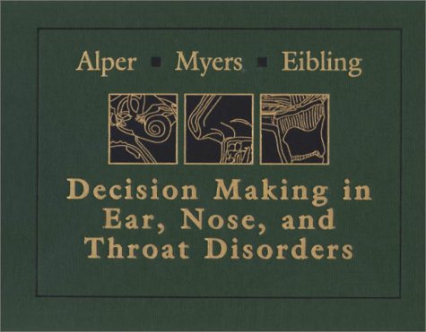 Decision-Making in Ear, Nose, and Throat Disorders: 9780721689654 ...