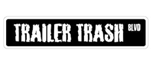 Amazon.com : TRAILER TRASH Street Sign redneck white park gift camping ...