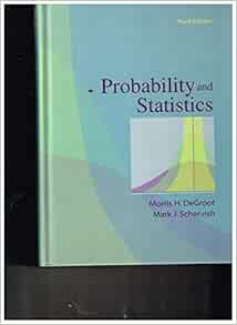 Probability and Statistics (Third Edition, 2002) ISBN: 9780201524888 ...