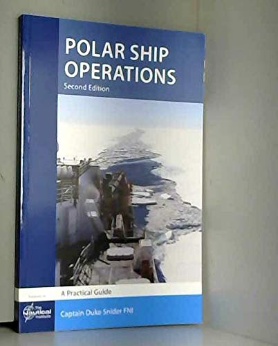 Polar Ship Operations: A Practical Guide, 2nd Edition: Captain Duke ...