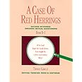 A Case of Red Herrings: Solving Mysteries through Critical Questioning, Book B1 (Grades 7-Adult ...