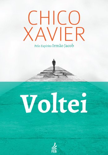 Voltei - eBook, Resumo, Ler Online e PDF - por Irmão Jacob