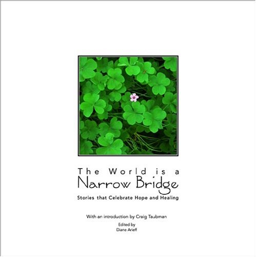 The World is a Narrow Bridge: Stories that Celebrate Hope and Healing ...