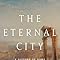 The Eternal City: A History of Rome: Addis, Ferdinand: 9781643134789 ...