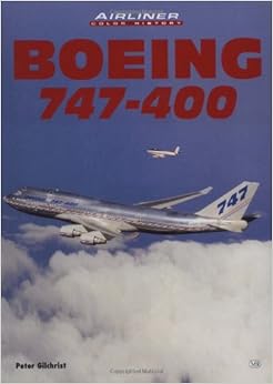 Boeing 747-400 (Airliner Color History): Philip Gilchrist, Peter ...