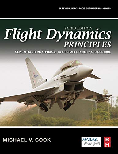 Flight Dynamics Principles: A Linear Systems Approach to Aircraft Stability and Control ...