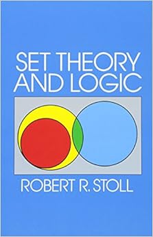Set Theory and Logic (Dover Books on Mathematics): Stoll, Robert R ...