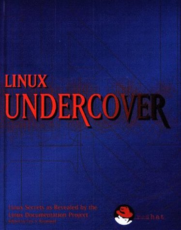 Linux Undercover: Linux Secrets as Revealed by the Linux Documentation ...