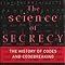 The Science of Secrecy: The Secret History of Codes and Codebreaking ...
