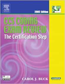 CCS Coding Exam Review 2005: The Certification Step (CCS Coding Exam ...