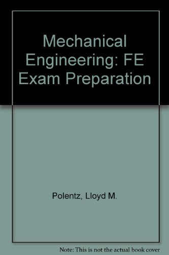Mechanical Engineering: FE Exam Preparation: Polentz, Lloyd, Hamelink ...
