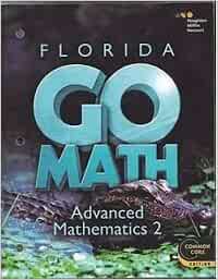 Go Math! Florida: Teacher Edition Advanced Mathematics 2 2015: HOLT ...