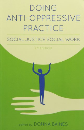 Doing Anti-Oppressive Practice: Social Justice Social Work: Baines ...