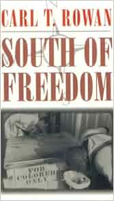 South of Freedom: Carl T. Rowan, Douglas Brinkley: 9780807121702 ...
