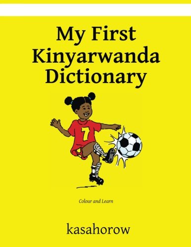 My First Kinyarwanda Dictionary: Colour and Learn (kasahorow English ...