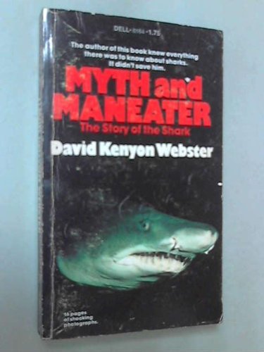 Myth and maneater: The story of the shark: Webster, David Kenyon ...