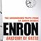 Enron: The Anatomy of Greed The Unshredded Truth from an Enron Insider ...