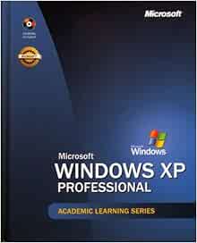 ALS Microsoft Windows XP Professional: Microsoft Official Academic ...