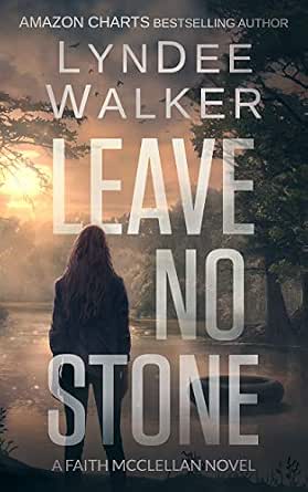 Leave No Stone: A Faith McClellan Novel (The Faith McClellan Series ...