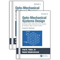 Opto-Mechanical Systems Design, Two Volume Set: Yoder, Paul ...