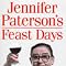 Jennifer Paterson's Feast Days: Over 150 Recipes from TV's Cookery Star ...