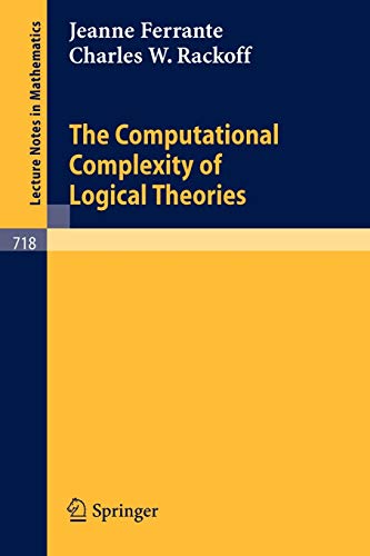 Computational Complexity Of Logical Theories Lecture Notes