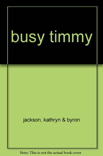 busy timmy: jackson, kathryn & byron: Amazon.com: Books