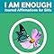 Amazon.com: I am Enough: Journal Affirmations for Girls (9781494359010 ...
