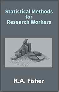 Statistical Methods for Research Workers: R. A. Fisher: 9789351286585 ...