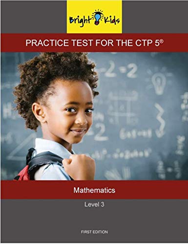 Practice Test for the CTP-5 Level 3 Mathematics: Bright Kids NYC ...