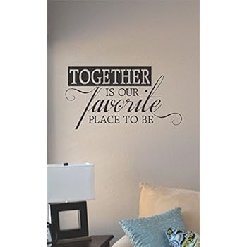 Amazon.com: Together is our favorite place to be Home Decor Stickers ...