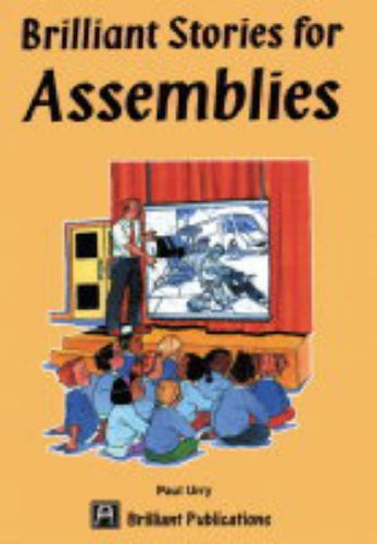 Brilliant Stories for Assemblies - AssemblyBooks