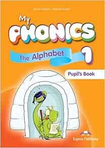 My Phonics 1 - The Alphabet Pupil's Book (with Cross-Platform ...