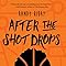 Amazon.com: After The Shot Drops: 9781328702272: Ribay, Randy: Books
