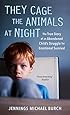 They Cage the Animals at Night: The True Story of an Abandoned Child's ...