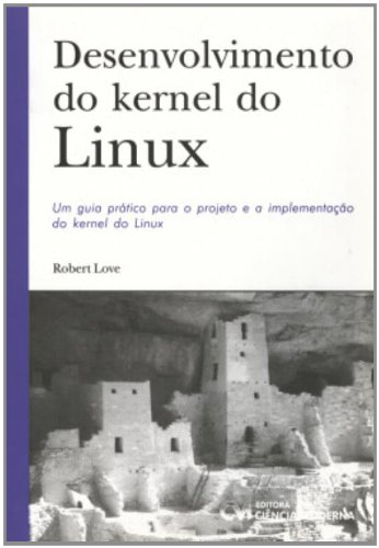 Desenvolvimento do Kernel do Linux PDF Robert Love