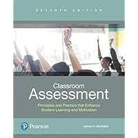 Classroom Assessment: Principles and Practice that Enhance Student Learning and Motivation ...