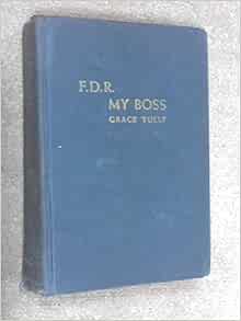 F.D.R., My Boss: Grace Tully, William o. Douglas: Amazon.com: Books