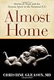 Almost Home: Stories of Hope and the Human Spirit in the Neonatal ICU ...