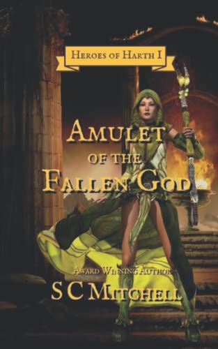 Amulet of the Fallen God (Heroes of Harth): Mitchell, S. C.: 9781493721894: Amazon.com: Books