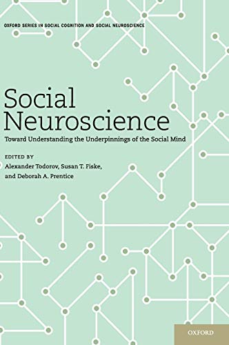 Social Neuroscience: Toward Understanding the Underpinnings of the ...