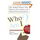 Who Am I? The 16 Basic Desires That Motivate Our Actions and Define Our ...