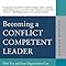 Becoming a Conflict Competent Leader: How You and Your Organization Can ...