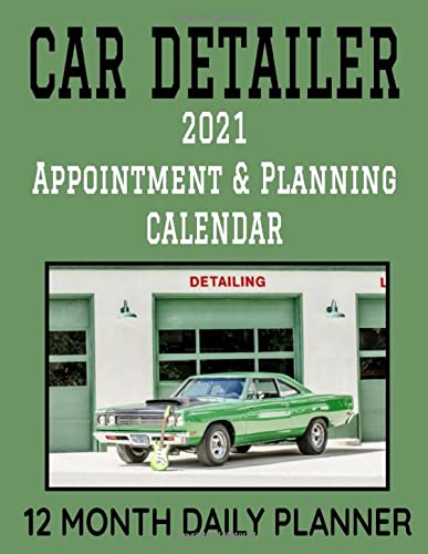 Car Detailer 2021 Appointment & Planning Calendar: 8.5" x 11 ...