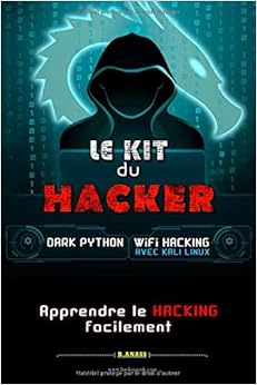 Amazon.fr - Le Kit du Hacker: Apprendre le Hacking Facilement - Pack de ...