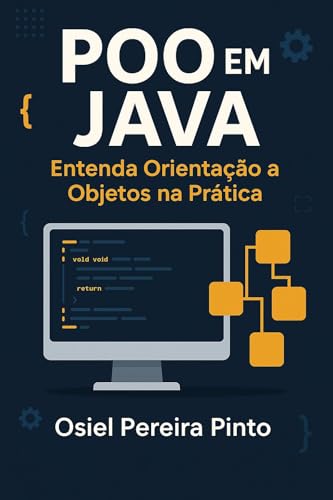 POO em Java Entenda Orientação a Objetos na Prática: Aprenda os ...
