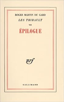 Les Thibault, tome 8 : Epilogue - Roger Martin du Gard - Babelio