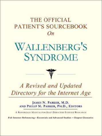 The Official Patient's Sourcebook on Wallenberg's Syndrome: A Revised ...