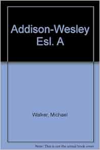 Addison-Wesley ESL, Edition A: Walker Michael: 9780201193800: Amazon ...