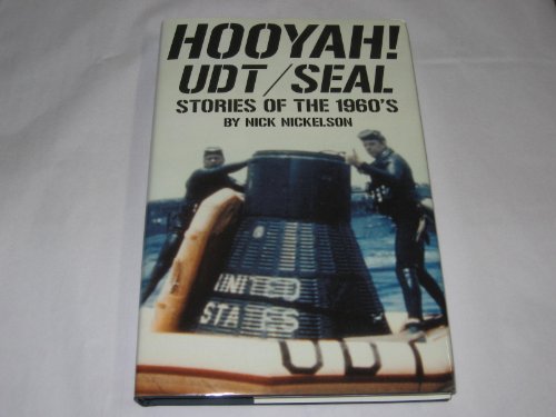 Hooyah! UDT/SEAL Stories of the 1960's: Nickelson, Nick: 9781932673289 ...